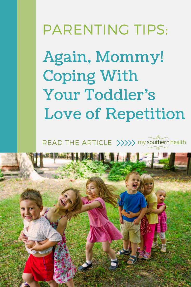 Again, Mommy! Coping With Your Toddler's Love of Repetition